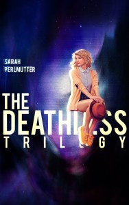 The Deathless Series | Sarah Perlmutter